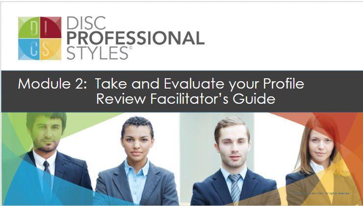 Module 2: Take and Evaluate your Profile; Review the Facilitator’s ...